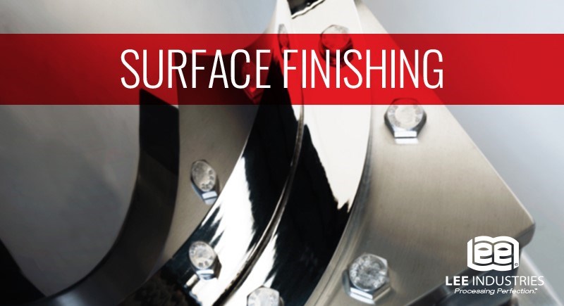 Surface Finishing | Lee Industries